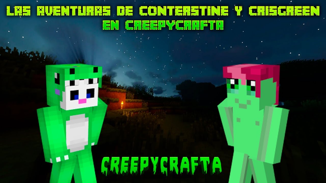 Las aventuras de CONTERSTINE y CRISGREEN en CREEPYCRAFTA 👻😄 - YouTube
