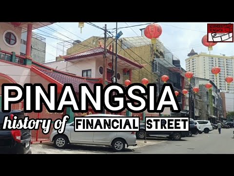 Pinangsia History of Financial street - YouTube