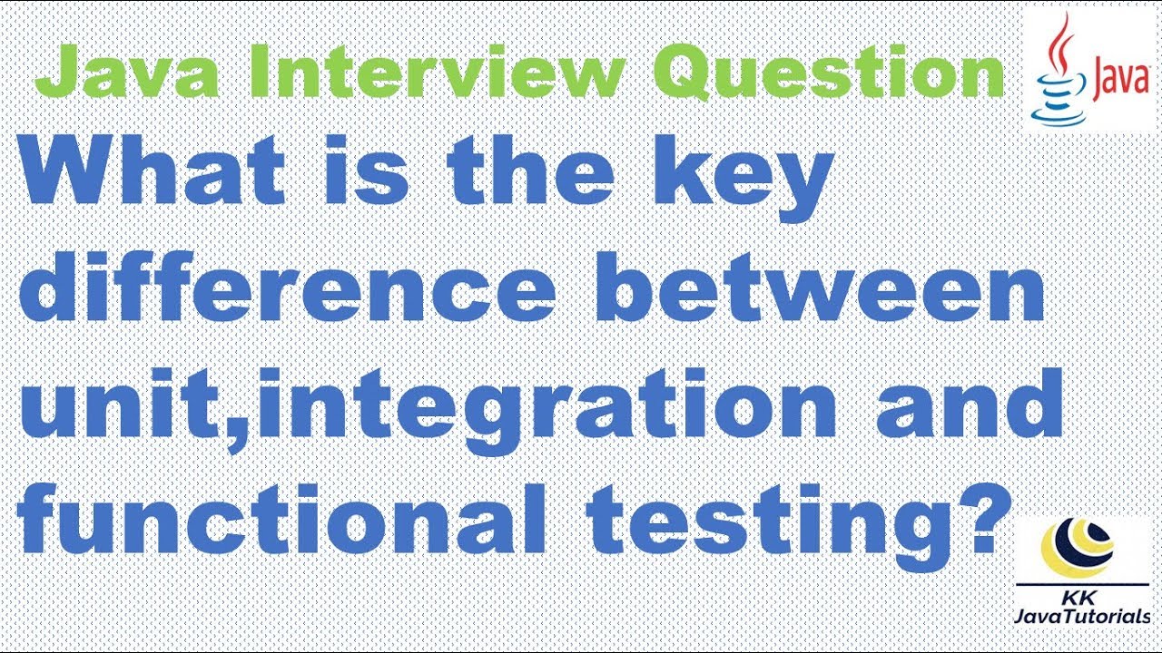 What Is The Key Difference Between Unit Integration And Functional What Is The Key Difference Between Unit Integration And Functional