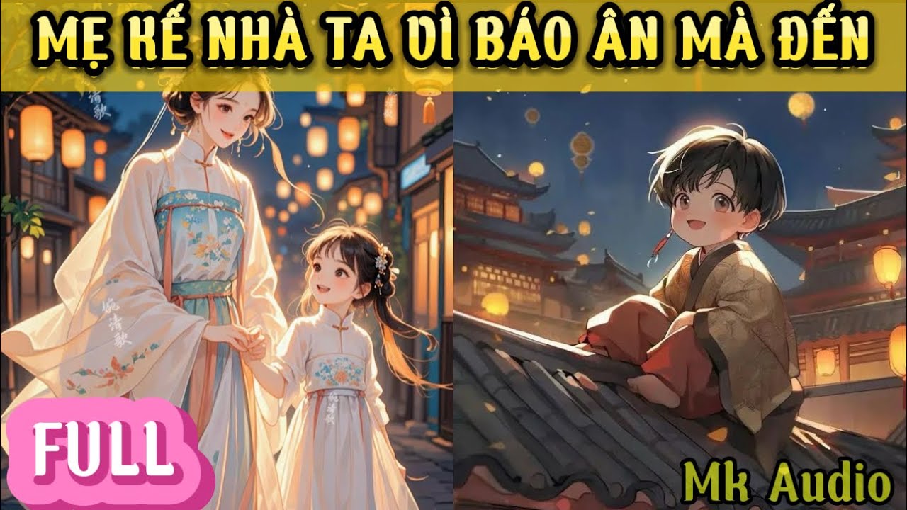 MẸ KẾ NHÀ TA VÌ BÁO ÂN MÀ ĐẾN - MK AUDIO - YouTube
