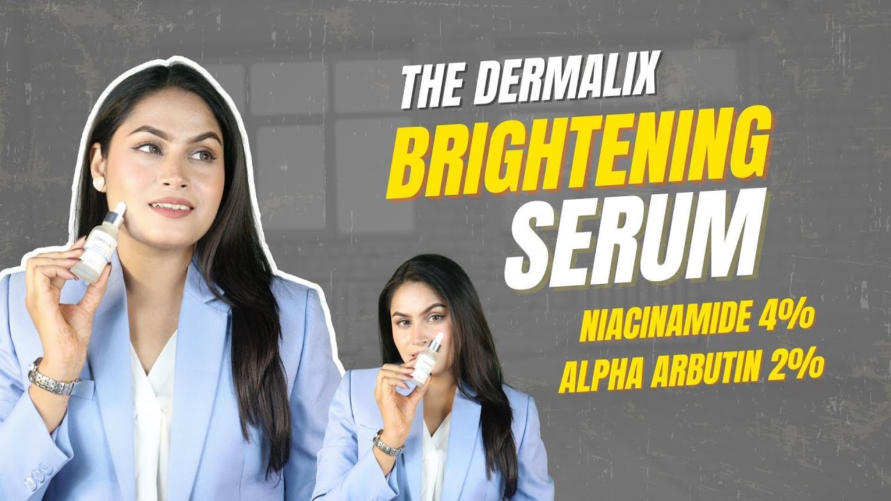 The Dermalix Niacinamide 4% + Alpha Arbutin 2% Brightening Serum Review - YouTube