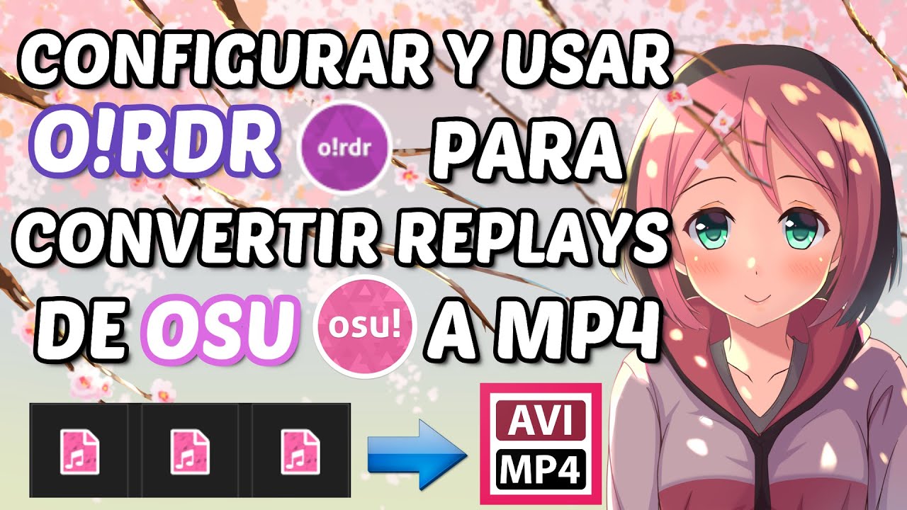 O!RDR COMO USARLO Y CONFIGURARLO PARA RENDIRAZAR TUS REPLAYS DE OSU ...