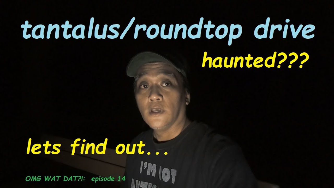 tantalus/roundtop drive (hawaii paranormal exploration) episode 14 ...