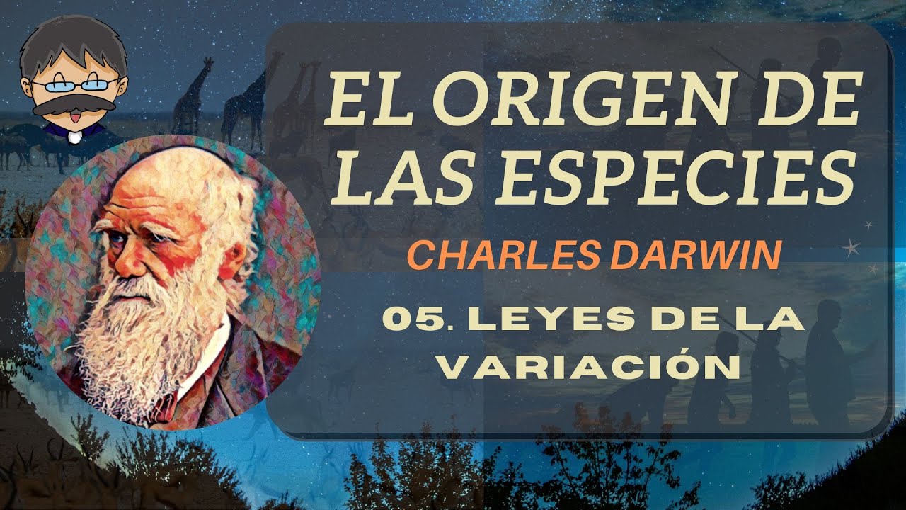 El Origen de las Especies - Charles Darwin- 05 Leyes de la Variación ...