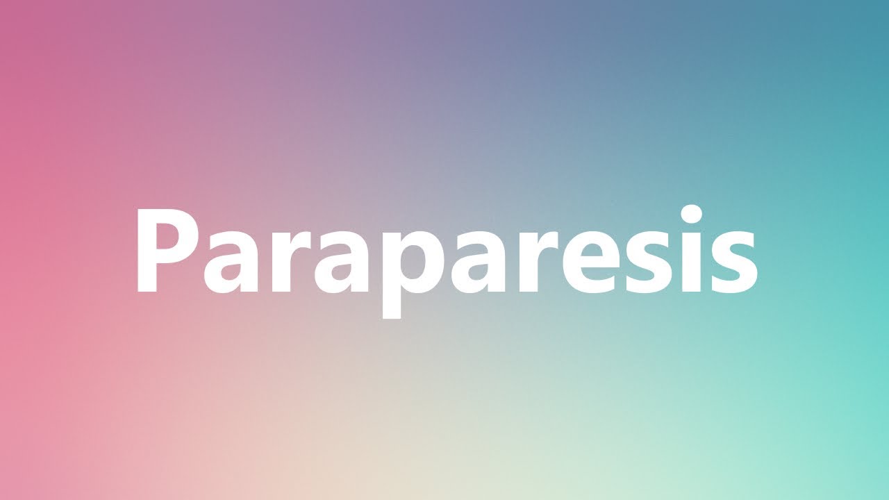 Paraparesis - Medical Meaning and Pronunciation - YouTube