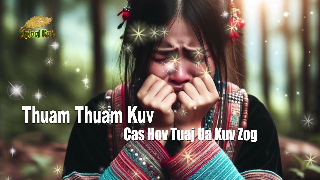 Thuam Thuam Kuv Cas Hov Tau Tuaj Ua Kuv Zog_Ntu1 - YouTube