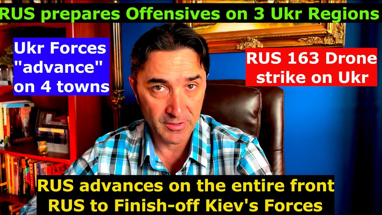 Russia readies new offensives on 3 Ukr regions. RUS gains momentum on ...