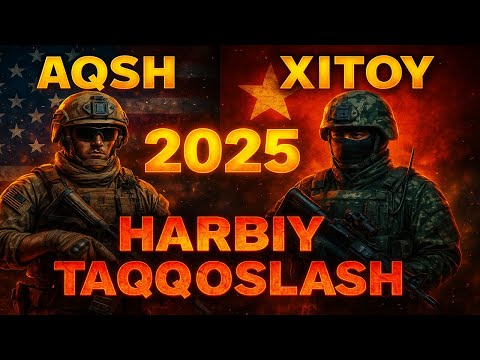 Eng Kuchli Armiya Qaysi? AQSHmi Yoki XITOY? (2025 Taqqoslash)