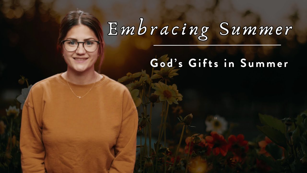 Embracing Summer: God's Gifts in Summer - YouTube