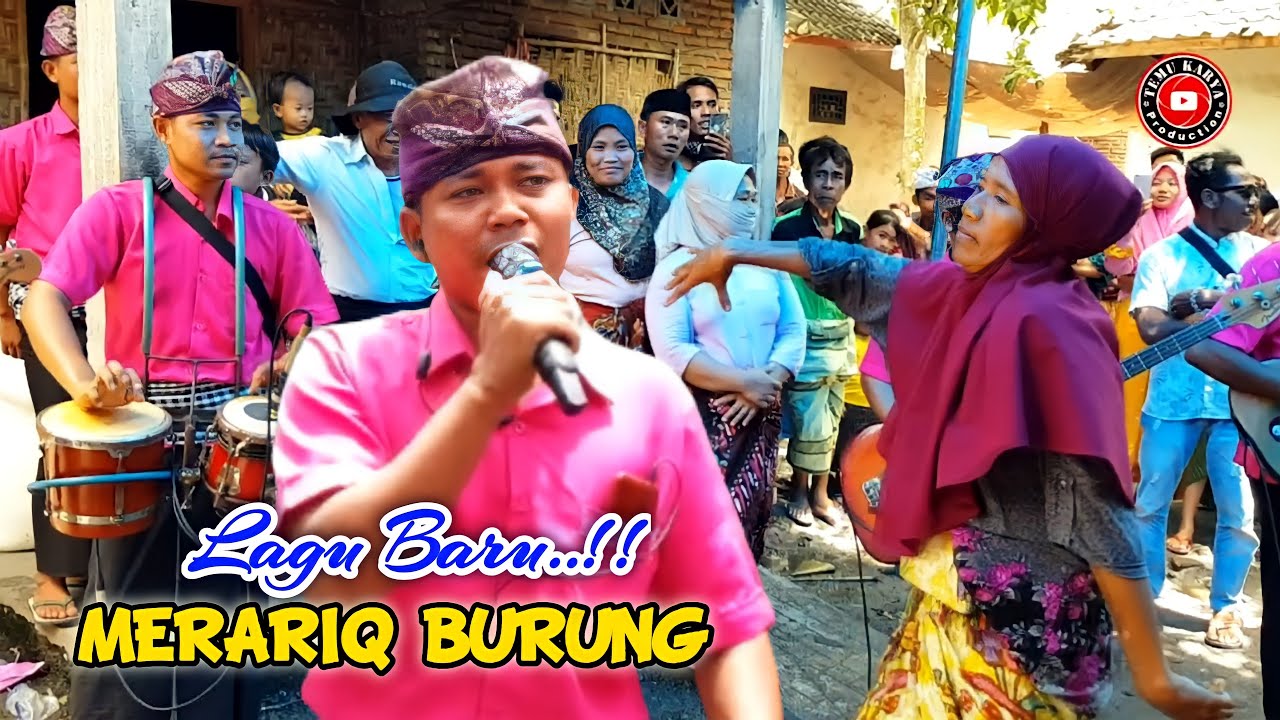 Rilisan terbaru..Lagu MERARIQ BURUNG Temu karya 05 Live di Toro ...