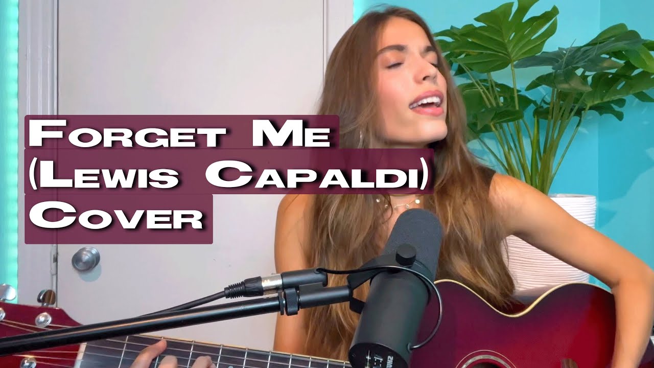 Forget Me (Lewis Capaldi) Cover - YouTube