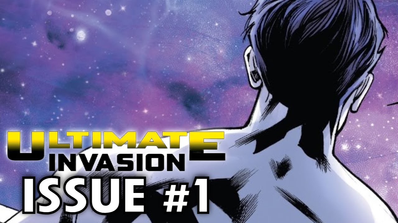 What is the Maker Doing? Ultimate Invasion #1 Full Recap Marvel Comics ...