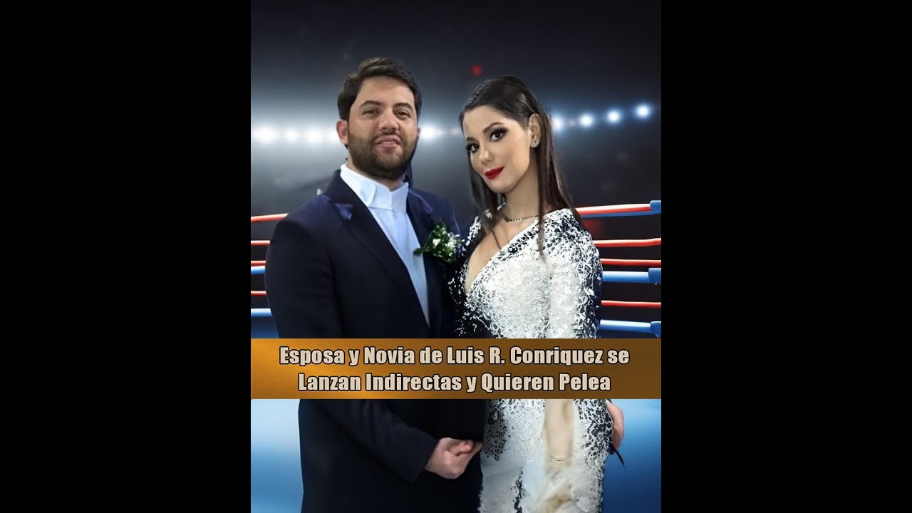 Esposa y Novia de Luis R Conriquez se Lanzan Indirectas y Quieren Pelea ...