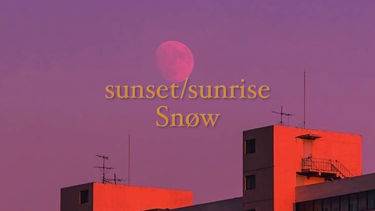 Snøw Sunsetsunrise Lyrics Youtube
