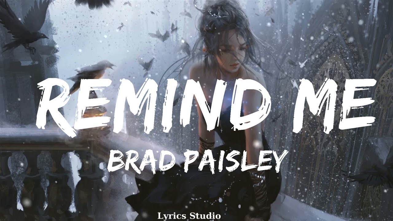 Brad Paisley - Remind Me (Lyrics) ft. Carrie Underwood ||Music Odom ...