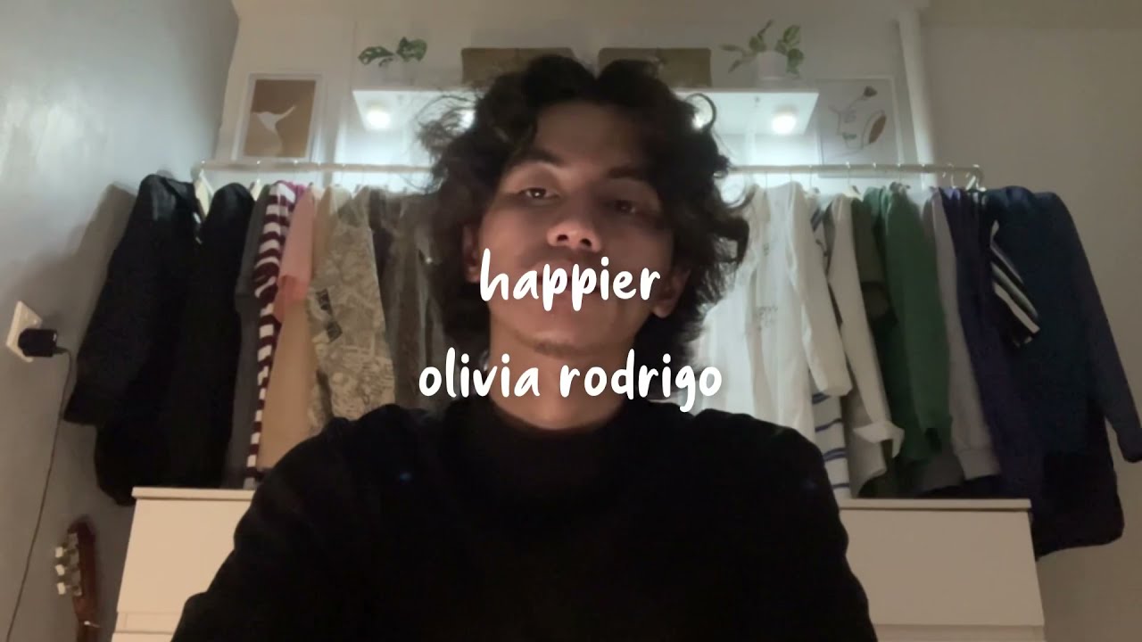 happier - olivia rodrigo cover - YouTube