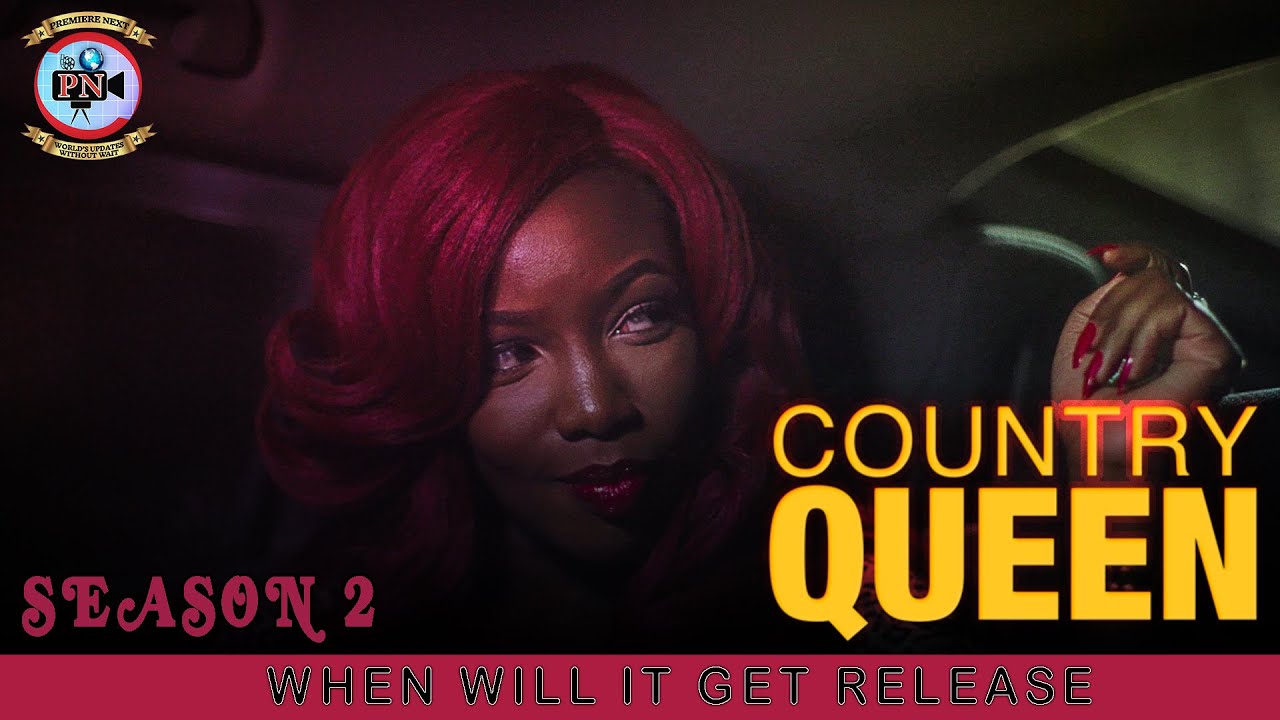 Country Queen Season 2 When will It Get Release - Premiere Next - YouTube