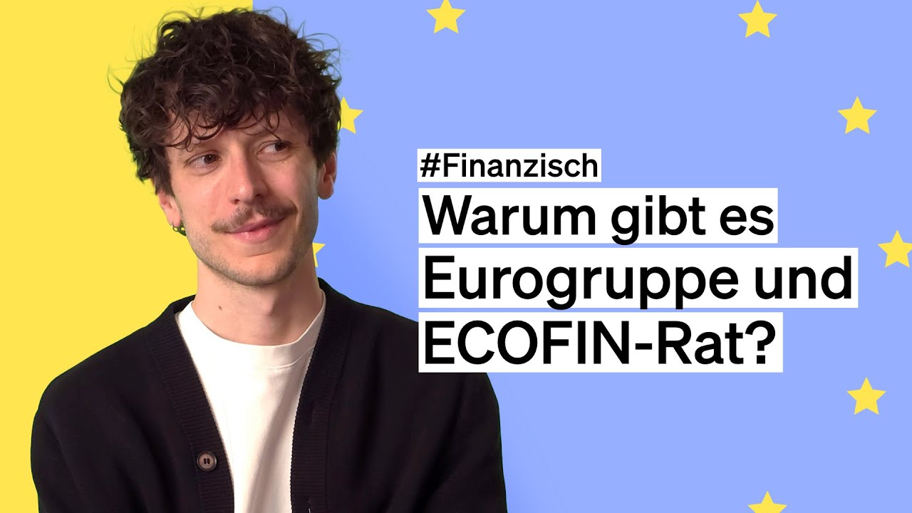 Warum gibt es Eurogruppe und ECOFIN-Rat? – #Finanzisch - YouTube