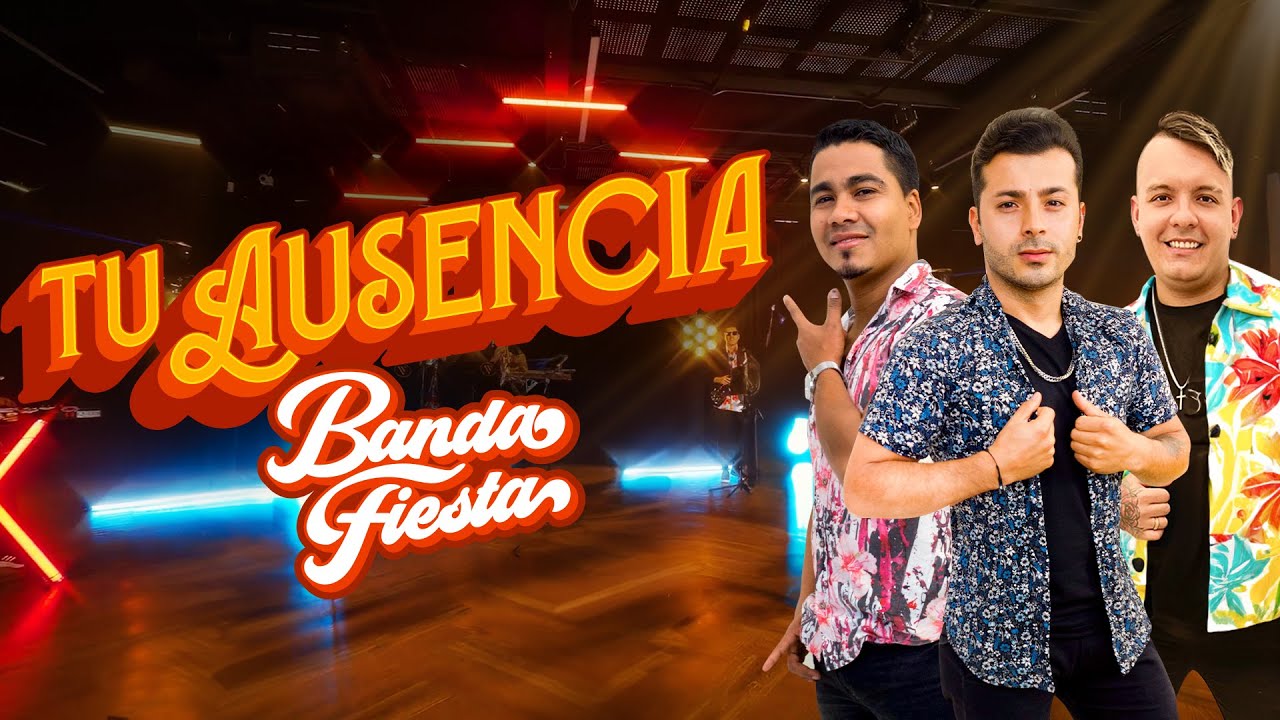 Tu Ausencia, Banda Fiesta - Video Oficial - YouTube