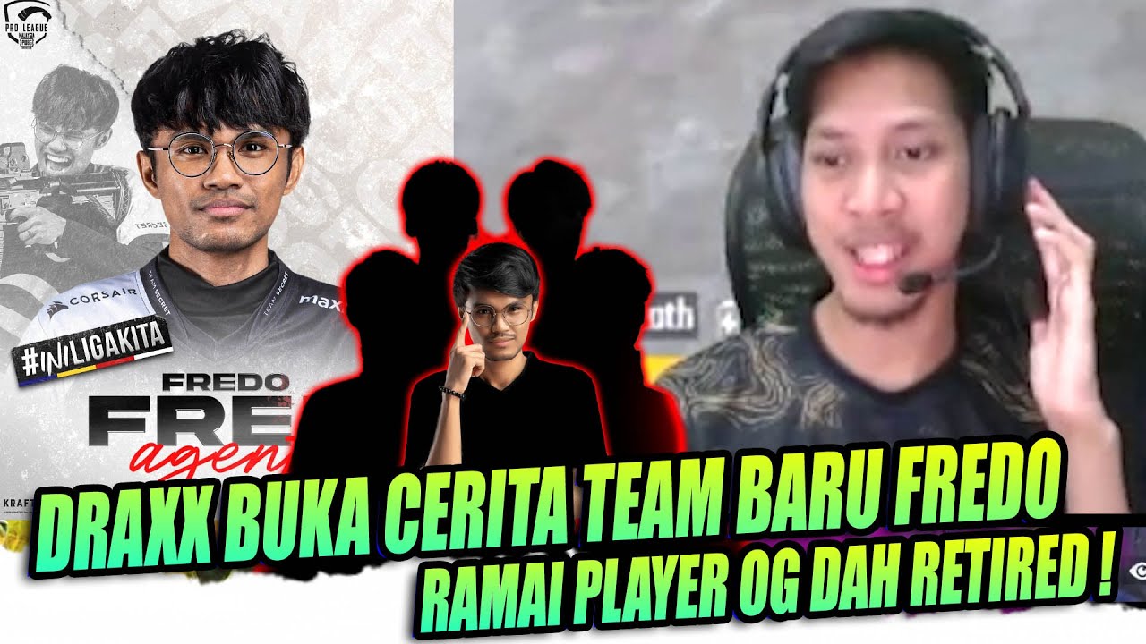 DRAXX BUKA CERITA FREDO MASUK TEAM MANA ! RAMAI PLAYER OG DAH RETIRED 😥 ...