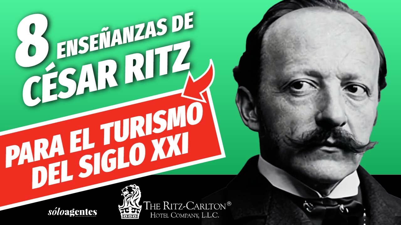 8 Enseñanzas de César Ritz para el Turismo del siglo XXI - YouTube