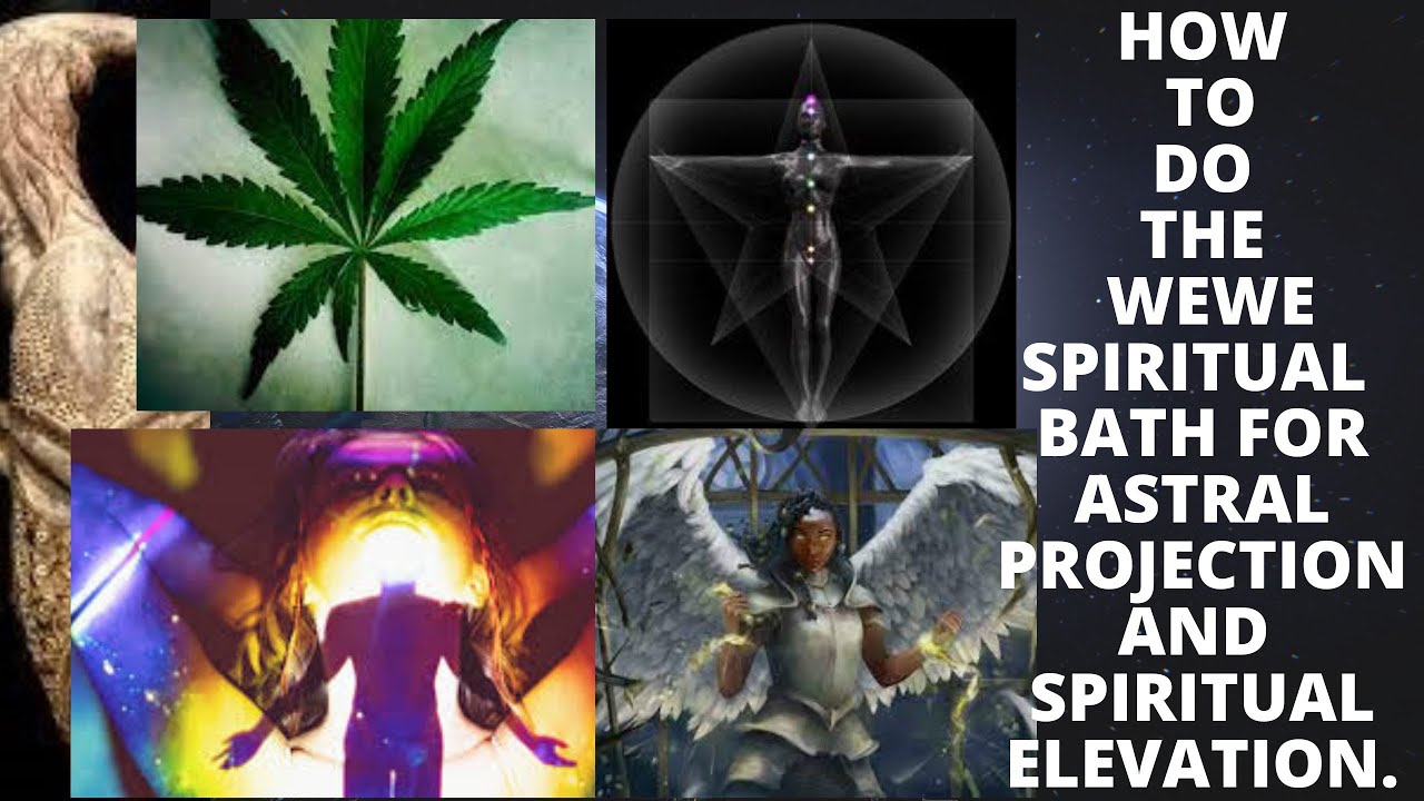 How to Do The WeWe Spiritual Bath for Astral Projection and Spiritual ...