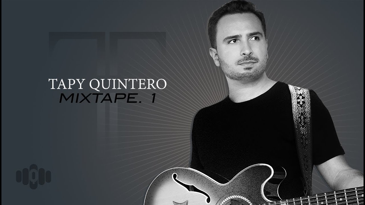 Mixtape. 1 - Tapy Quintero - YouTube