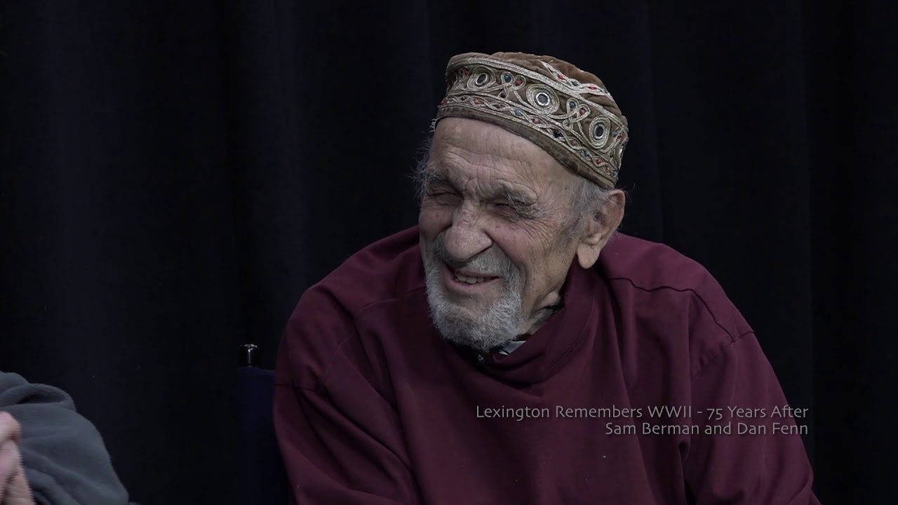 Lexington Remembers - Interview of WWII Veteran Sam Berman by and with ...