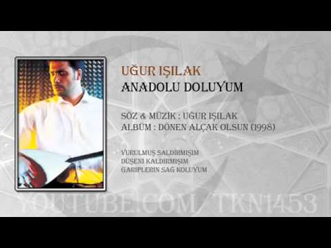 Uğur Işılak - Anadolu Doluyum