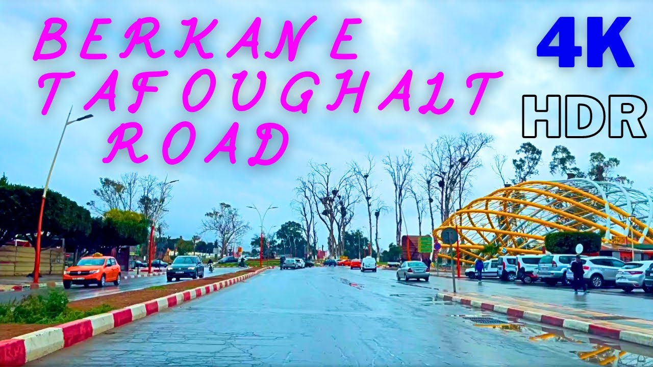 [ 4K HDR ] Driving from Berkane to tafoughalt Morocco 🇲🇦 Rain is ...