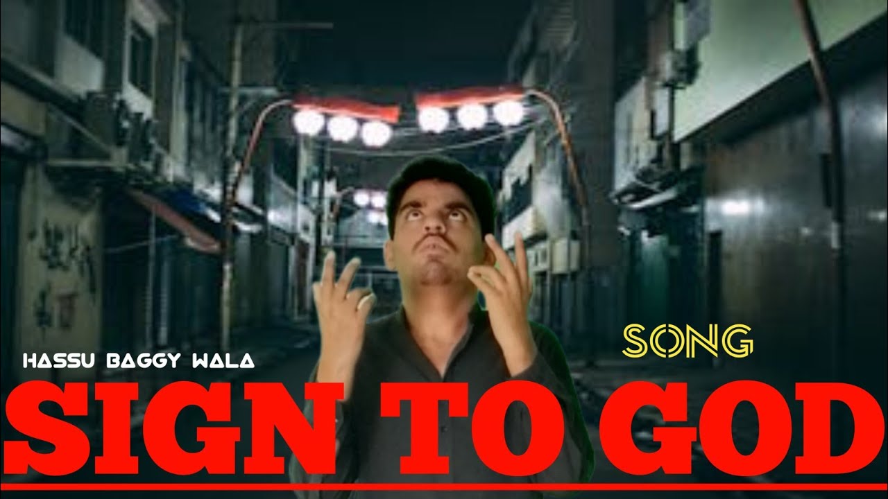 SIGN TO GOD | OFFICIAL VIDEO | HASSU BAGGY WALA | - YouTube