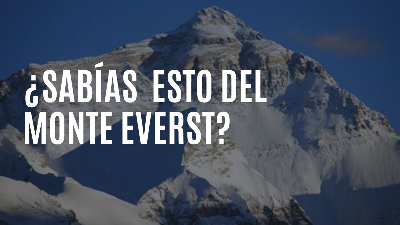 ¿sabías Que El Monte Everest En Realidad Sigue Creciendo 4 Milímetros