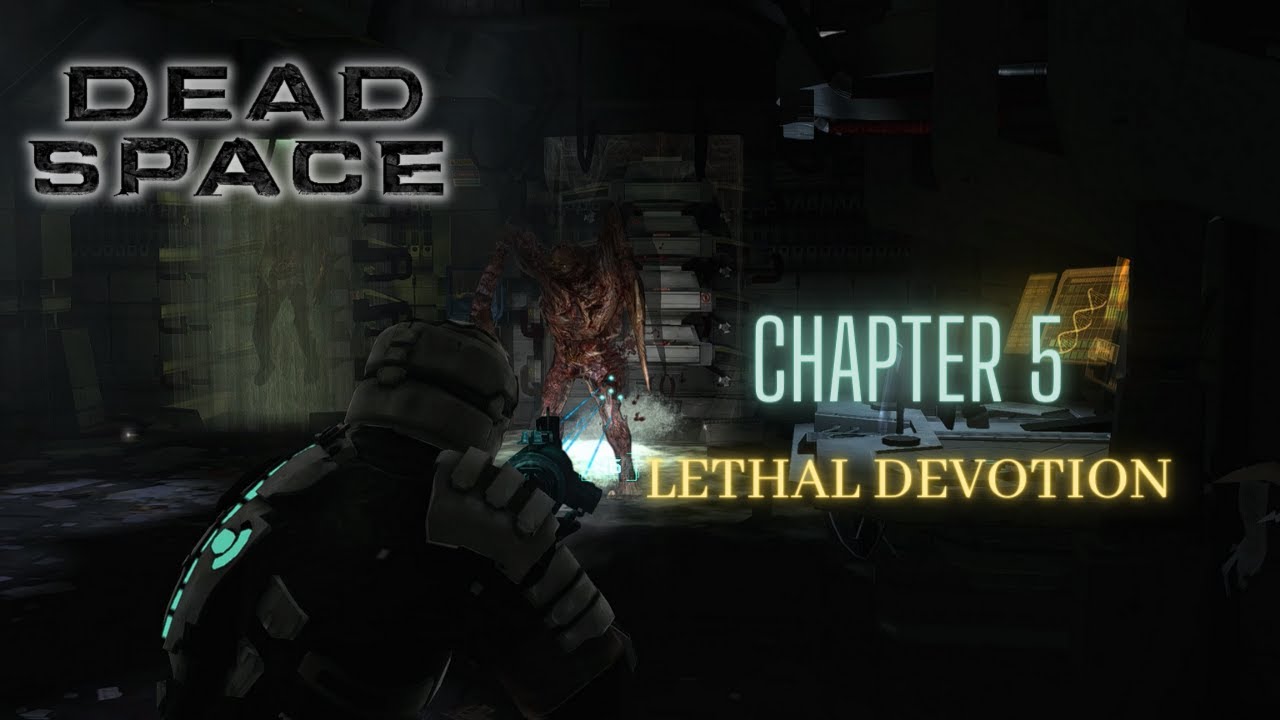 Dead Space (2008) Chapter 5: Lethal Devotion - YouTube