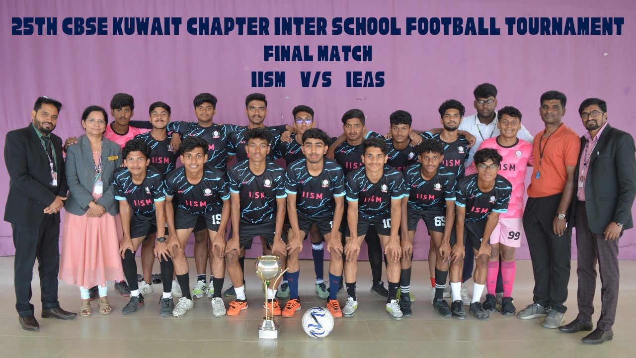 25th CBSE Kuwait Cluster Inter School Football Tournament | IISM 2023 ...