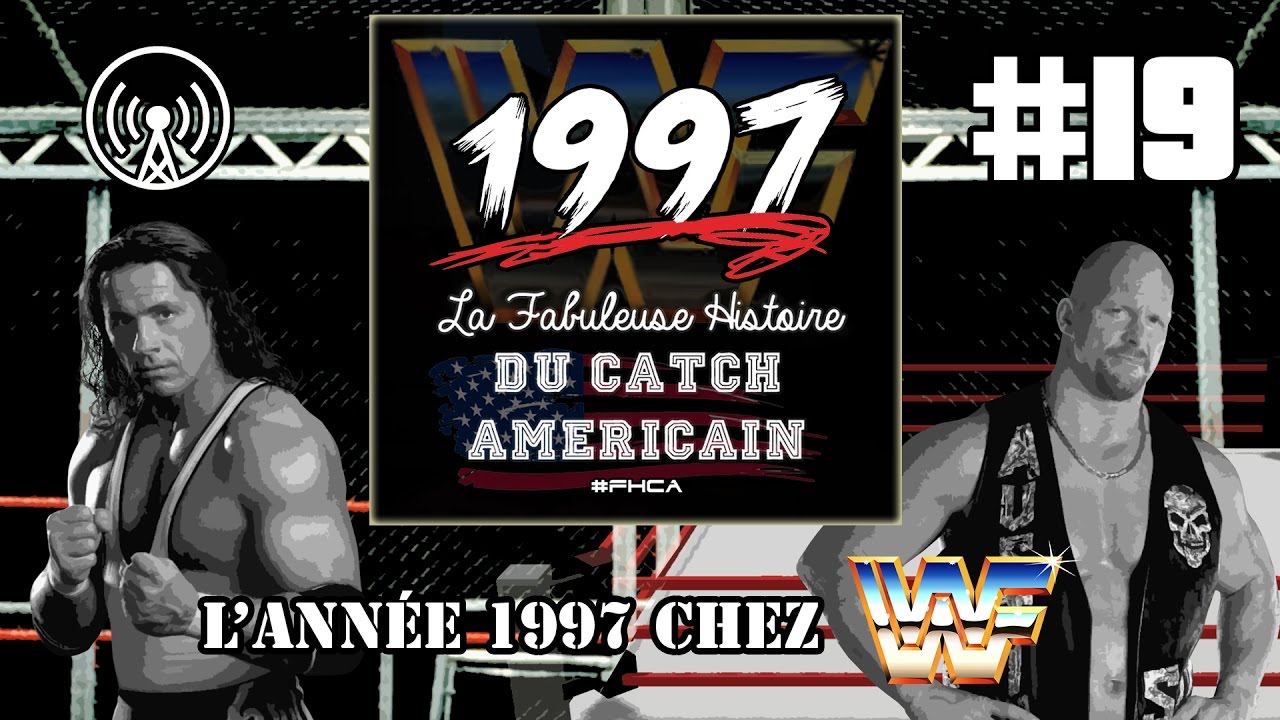 La Fabuleuse Histoire du Catch Americain - 019 L'Année 1997 WWF [HD ...