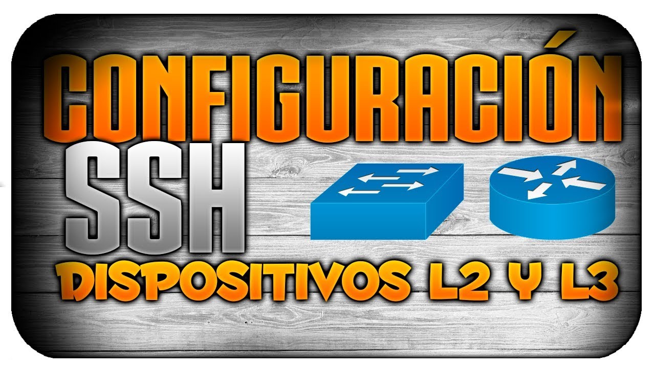 Configuración de SSH en dispositivos L2 y L3 (Packet tracer 7) - YouTube