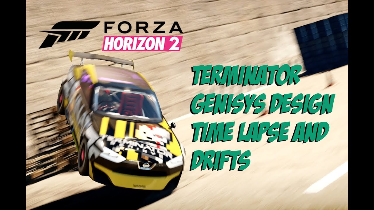 Forza Horizon 2 Design Showcase Terminator Genisys Time Lapse Nissan ...