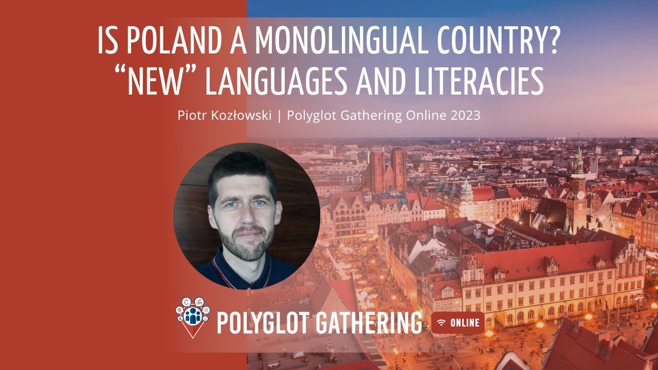 Is Poland a monolingual country? “New” languages and literacies - Piotr ...