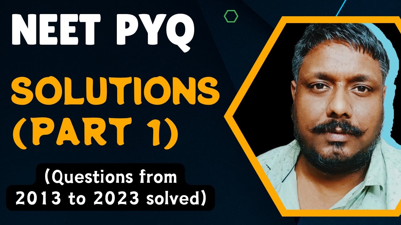 Solutions (Part 1) | NEET PYQ solved (Questions from 2013 to 2023 ...