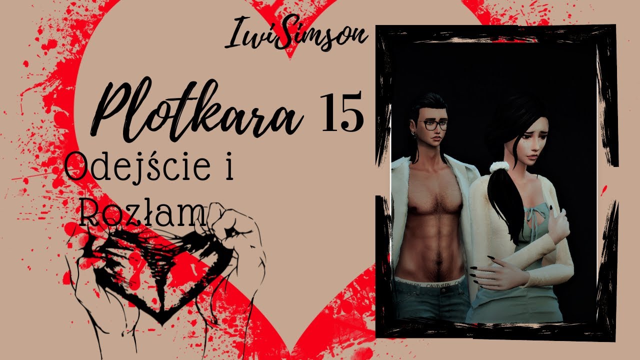 The Sims 4 Machinima Plotkara od 15 Odejście i Rozłam - YouTube