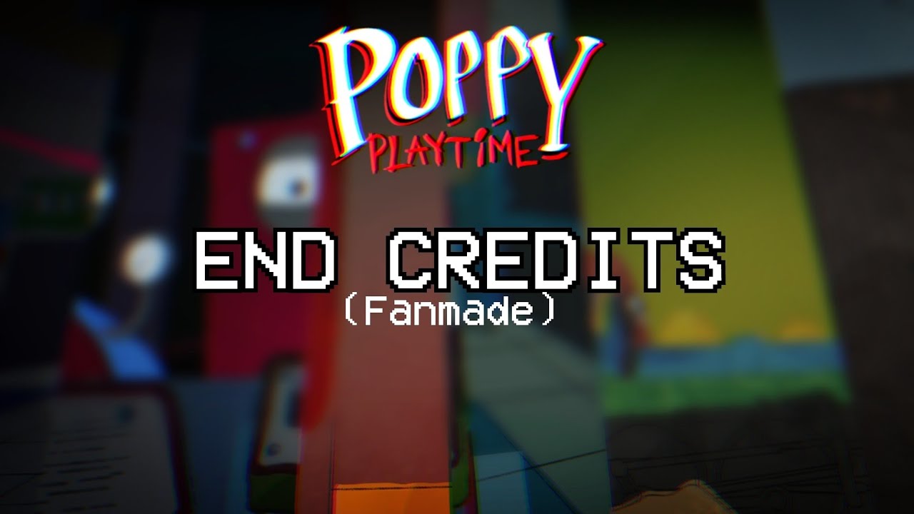 Poppy Playtime - END credits (Fanmade)! - YouTube
