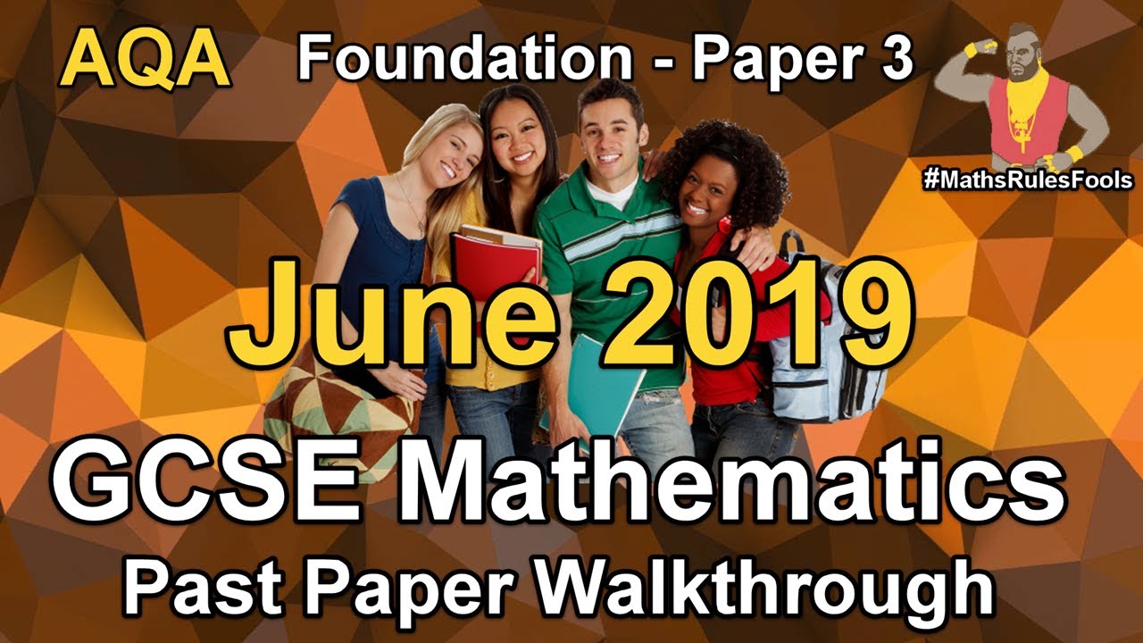 GCSE Maths AQA June 2019 Paper 3 Foundation Tier Walkthrough YouTube GCSE Maths AQA June 2019 Paper 3 Foundation Tier Walkthrough YouTube