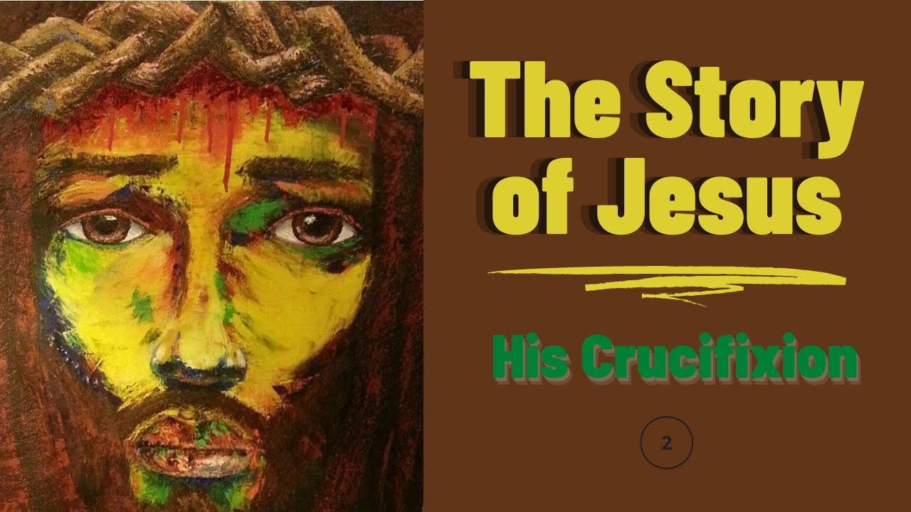The Story of Jesus |His Crucifixion | Bible Stories (part two) - YouTube