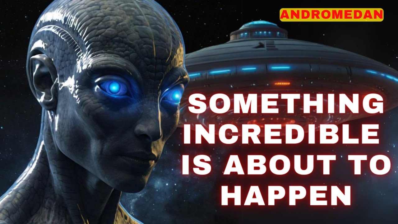 [Andromedan] Something incredible is about to happen - YouTube