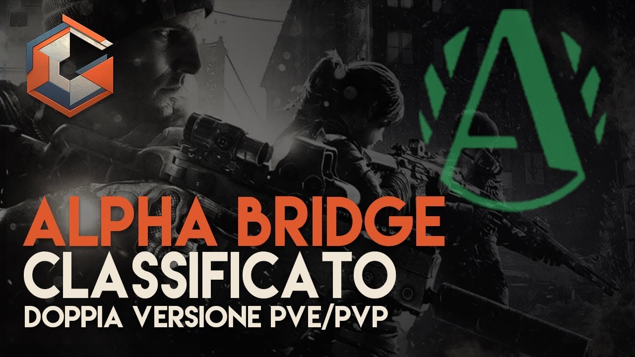 The Division | Alpha Bridge Classificato | Doppia Versione PvE/PvP ...