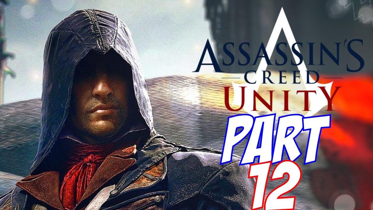 Assassin's Creed Unity - Walkthrough Part 12 - Sequence 8 - The King's ...