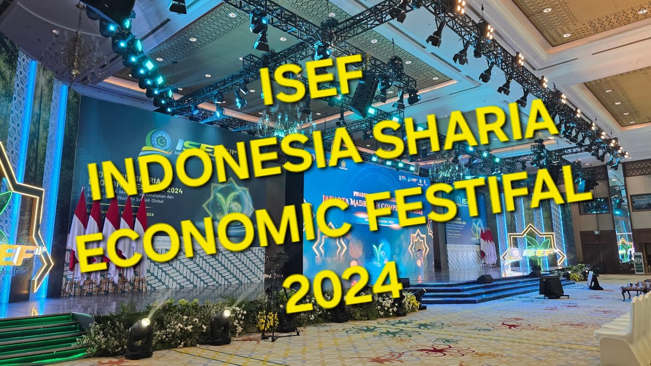ISEF INDONESIA SHARIA ECONOMIC FESTIVAL 2024 - YouTube