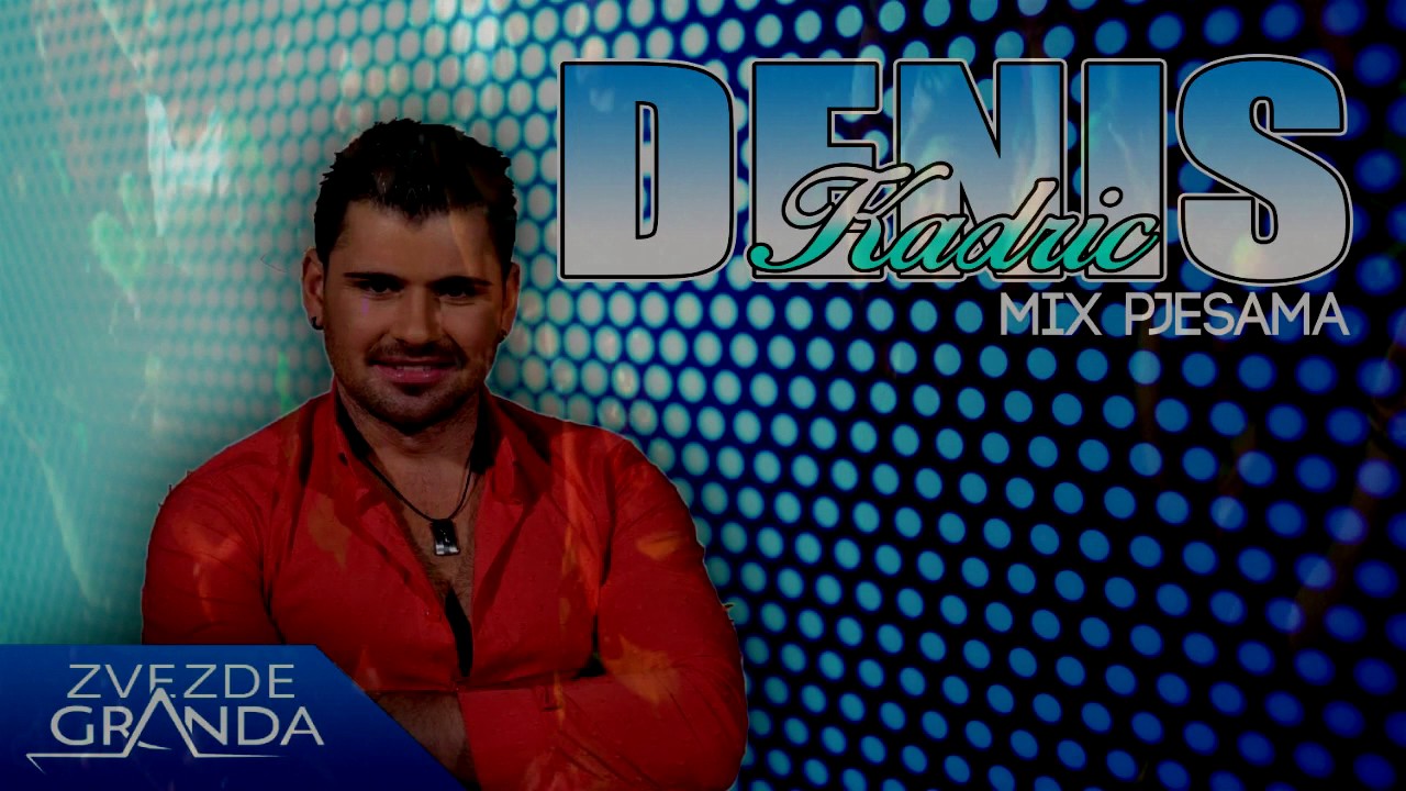 DENIS KADRIC - MIX PJESME | 2017 - YouTube