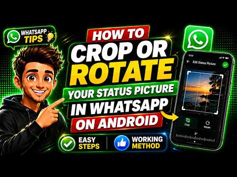 How To Crop Or Rotate Your Status Picture In WhatsApp On Android | WhatsApp Status Edit
