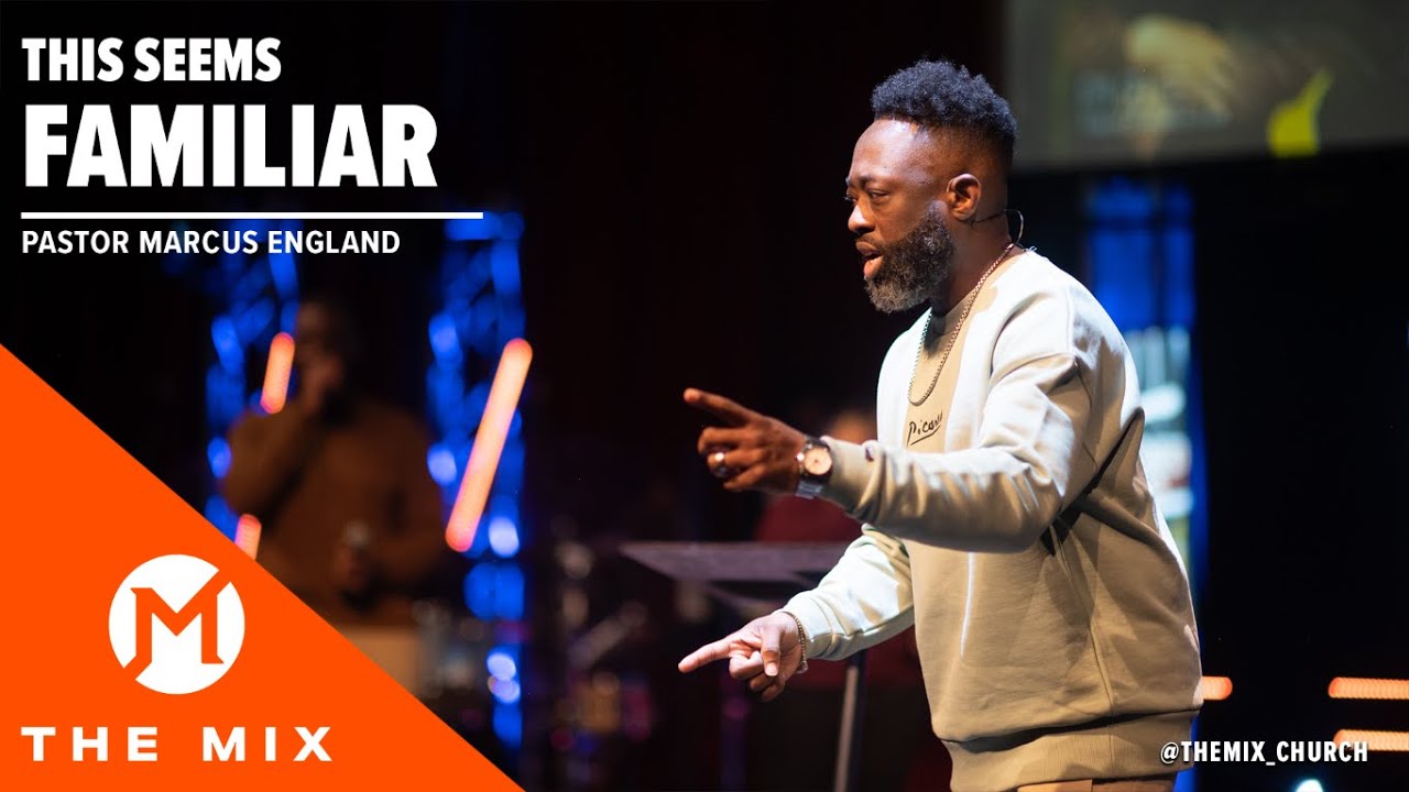Unfinished Business Pt. 2: This Seems Familiar // Pastor Marcus England ...